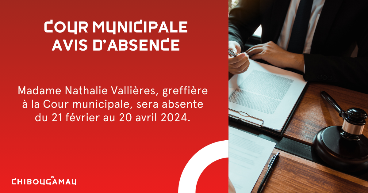 COUR MUNICIPALE - AVIS D'ABSENCE - Ville de Chibougamau