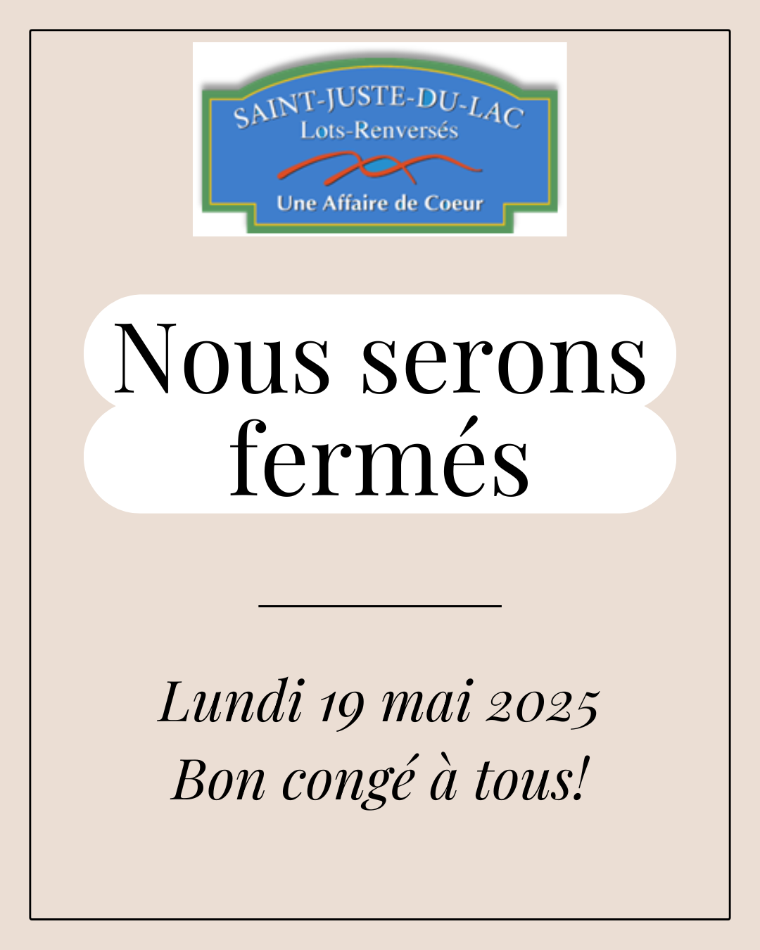 Fermé lundi 19 mai 2025 - Municipalité de Saint-Juste-du-Lac